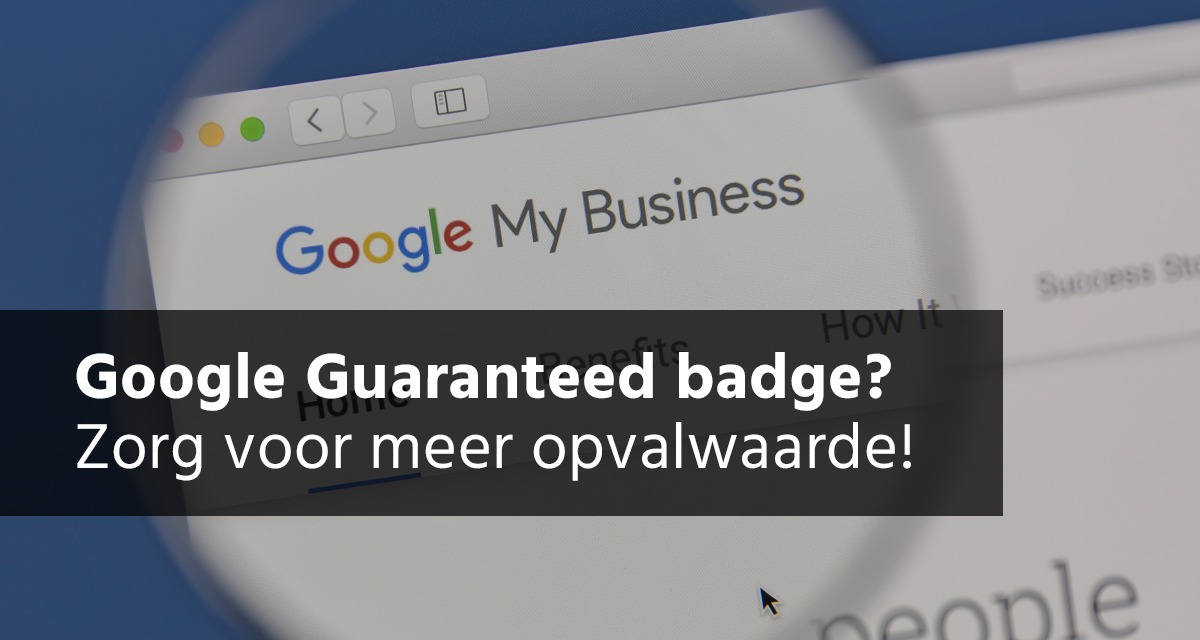 Meer opvalwaarde met de Google Guaranteed badge | B&S Media IM