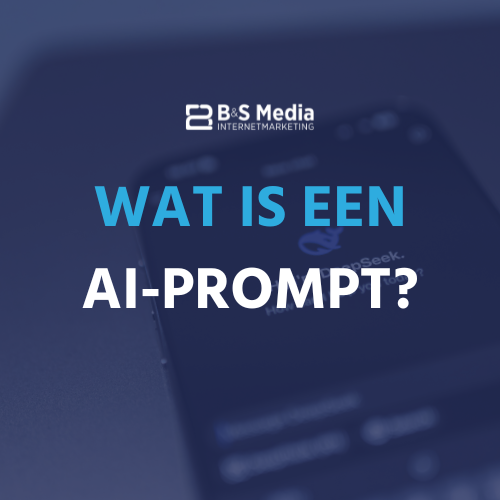 Wat is een prompt in AI? | B&S Media IM